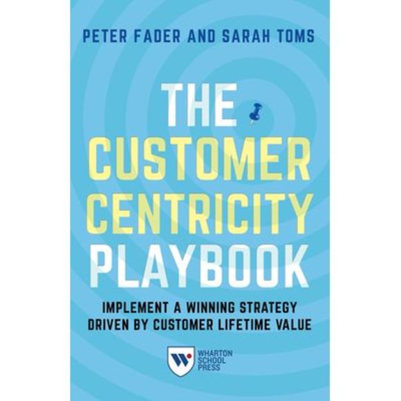 Peter Fader | Other | The Customer Centricity Playbook Implement A ...